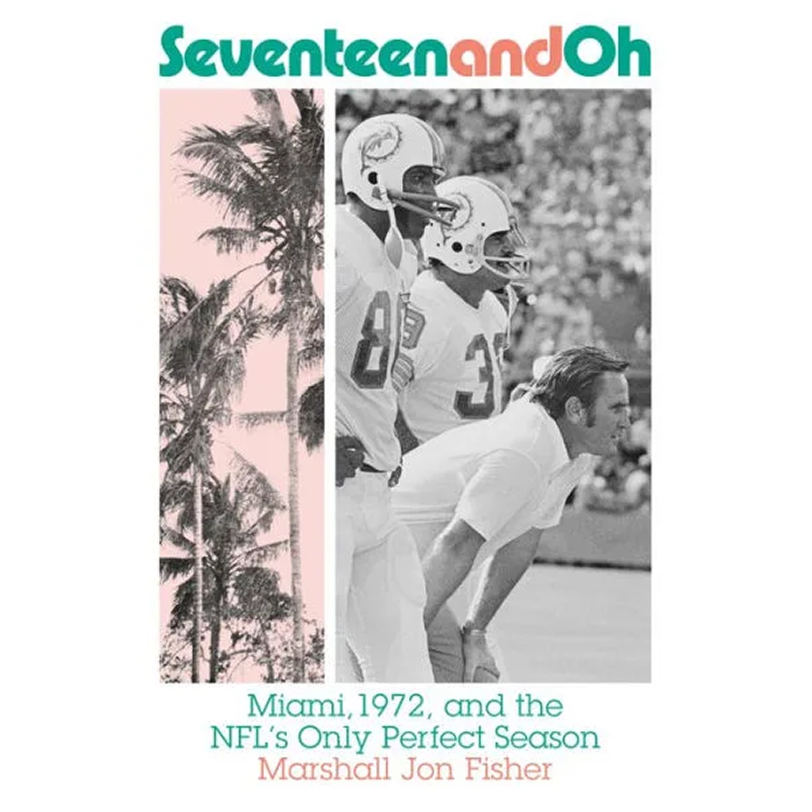 January 14, 1973: The Miami Dolphins complete a perfect season and win ...